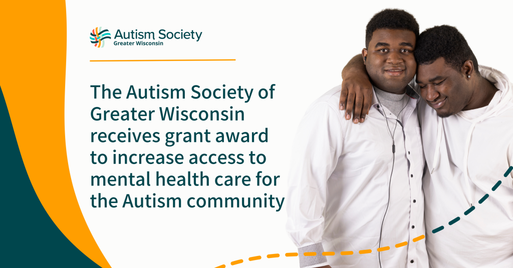 The Autism Society of Greater Wisconsin receives grant award to ...